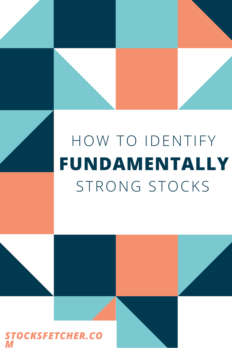 How to identify fundamentally strong stocks?
